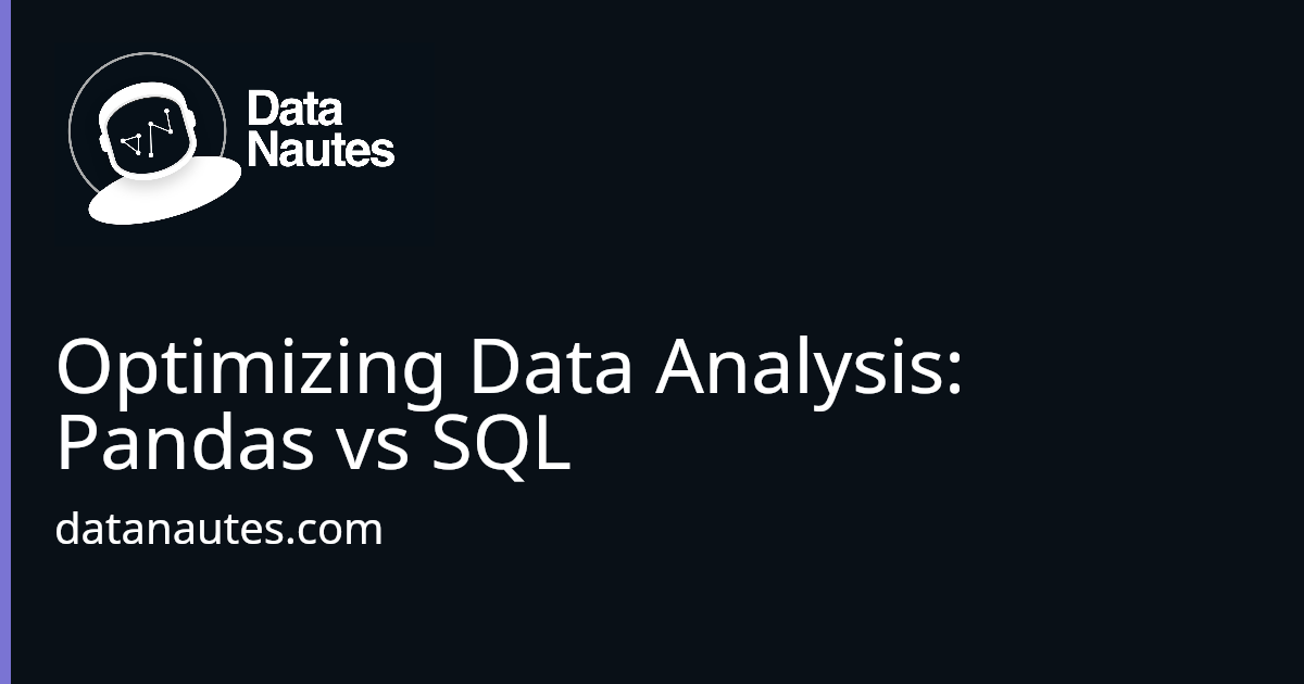 Optimizing Data Analysis: Pandas vs SQL | datanautes