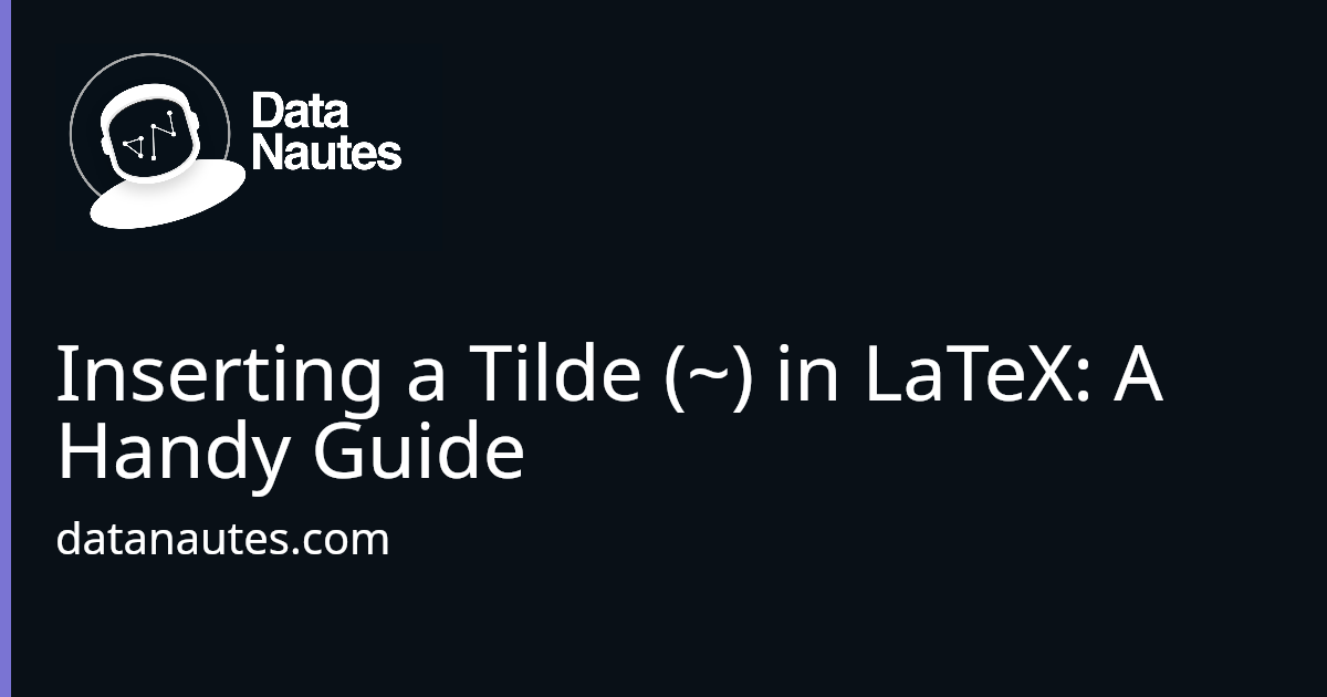 Inserting A Tilde In LaTeX A Handy Guide Datanautes