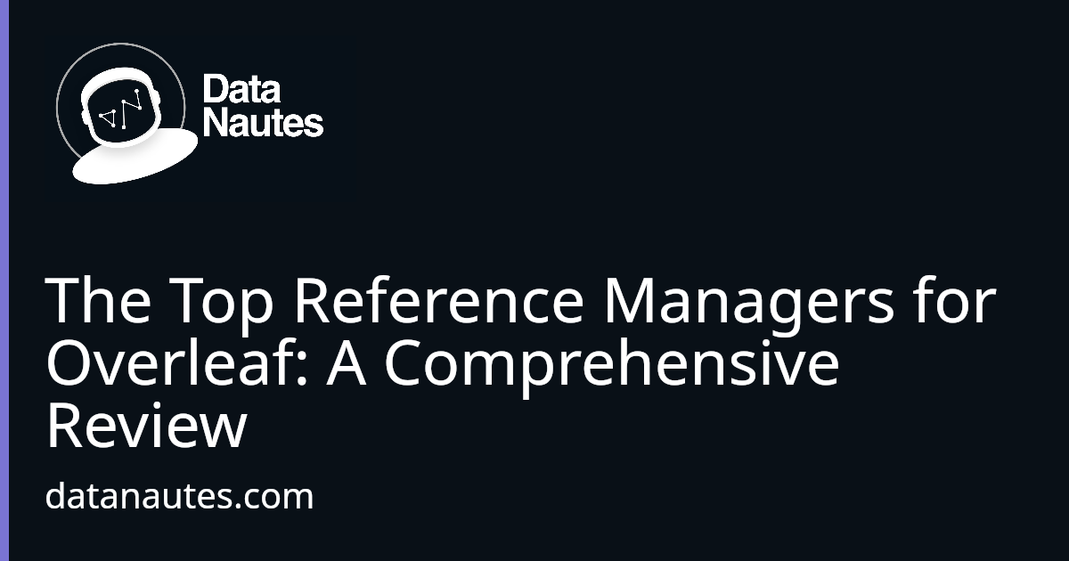 The Top Reference Managers for Overleaf: A Comprehensive Review ...