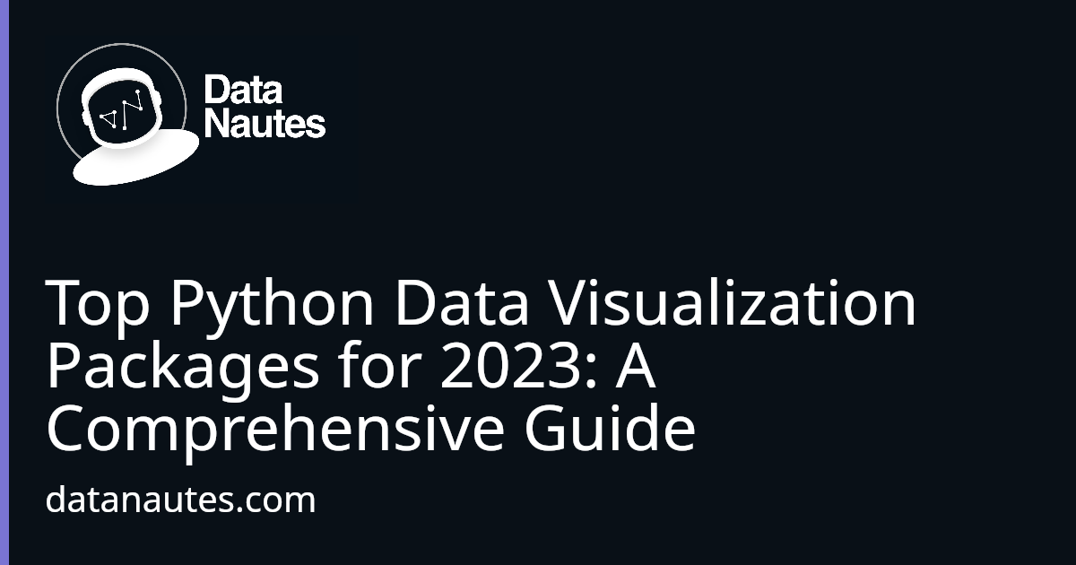 Top Python Data Visualization Packages For 2023 A Comprehensive Guide Datanautes