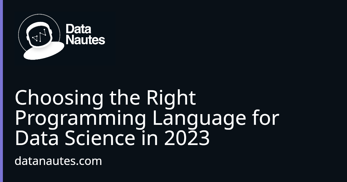 Choosing the Right Programming Language for Data Science in 2023 ...